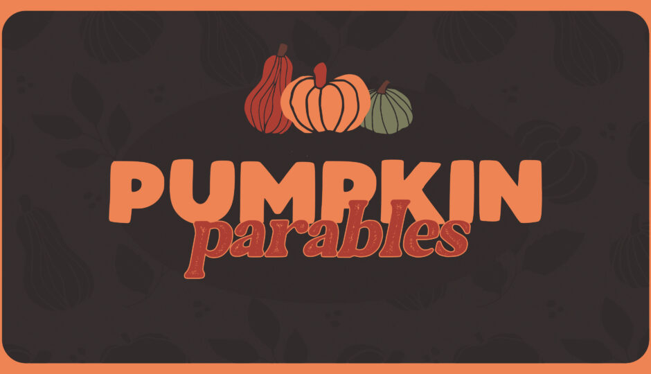 Pumpkin Parables - Bethel Assembly of God