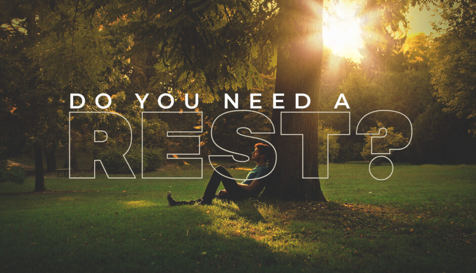 Do you need a rest - Bethel Assembly of God